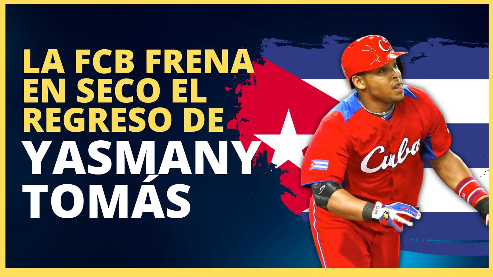 La FCB frena en seco el regreso de Yasmany Tomás a la Serie Nacional.